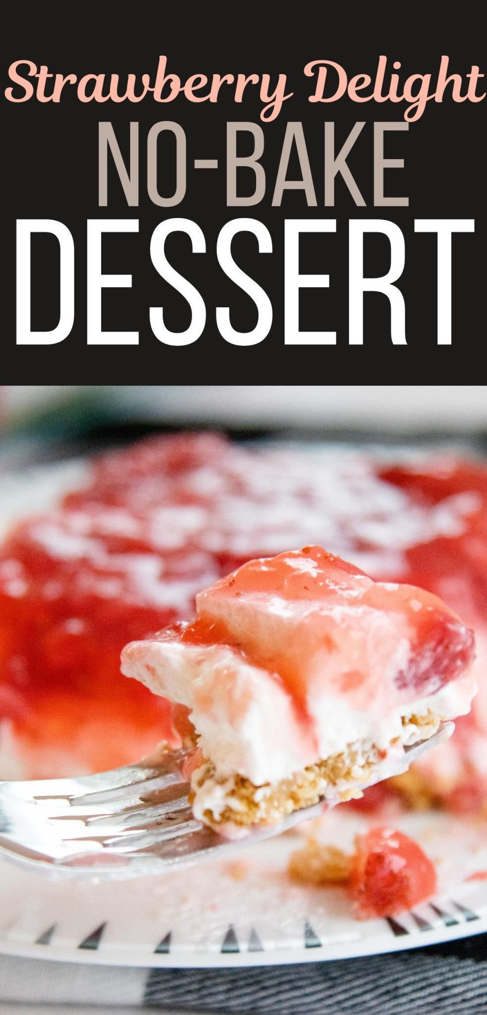 Strawberry Delight Dessert - Easy No-Bake Recipe - Small Town Scratch